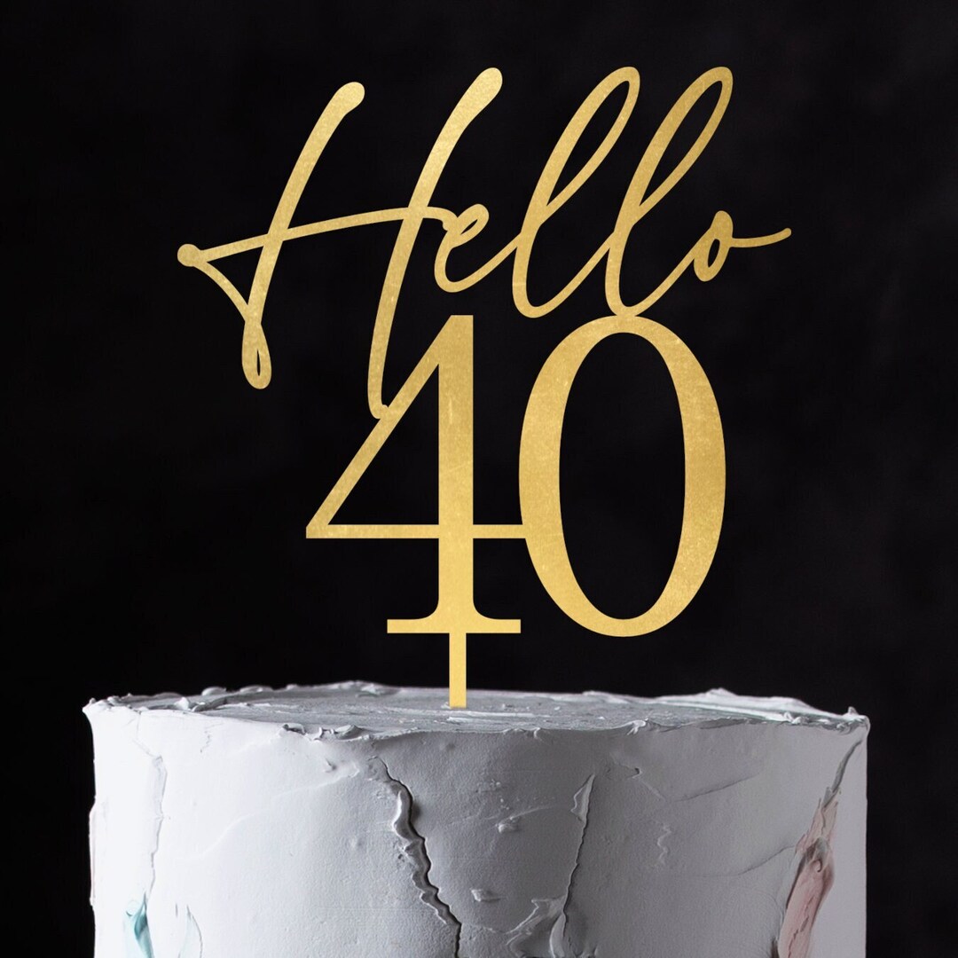 Hello 40 Birthday Cake Topper, Custom Age Cake Topper for Birthday ...