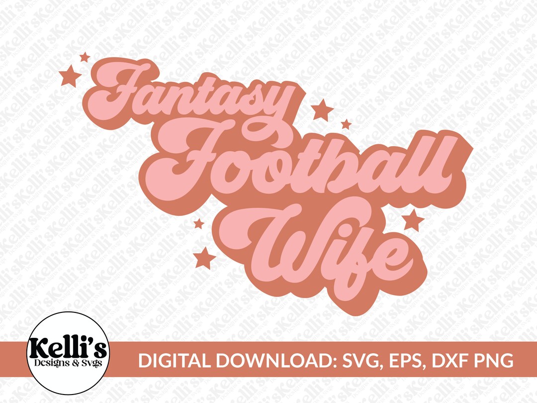 Fantasy Football Wife - Football SVG, Vector, Digital Download, Fantasy ...