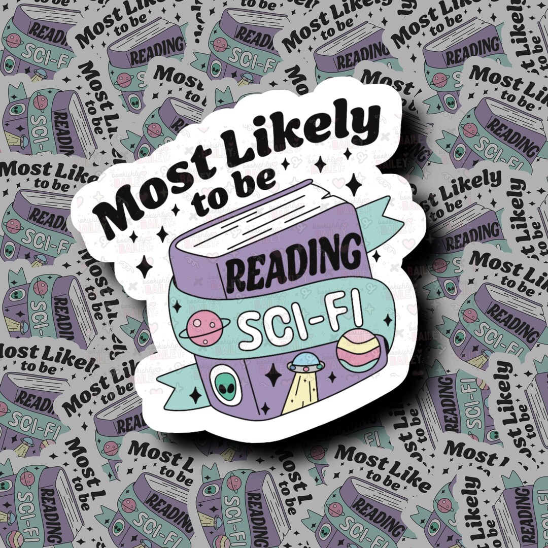 Most Likely Reading Sci-fi Sticker, Bookish Stickers, Book Lover Merch ...