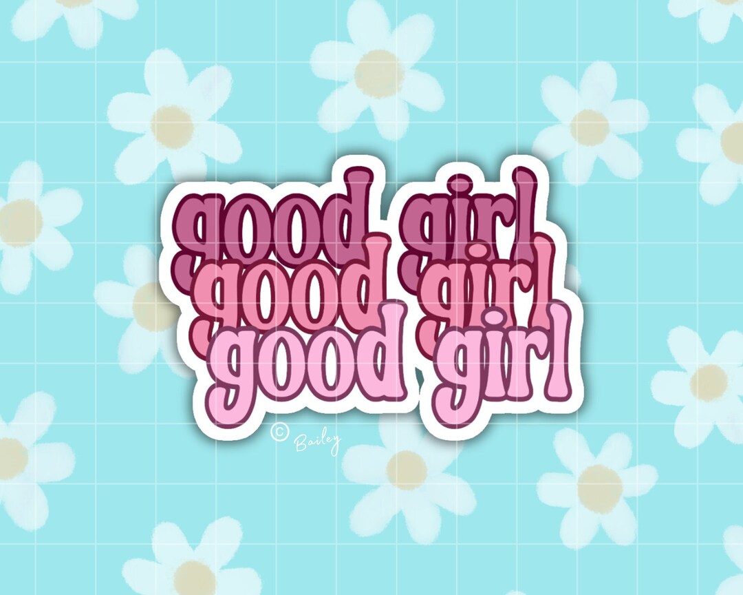 Good Girl Sticker, Bookish Stickers, Booktok, Booktok Stickers, Good ...