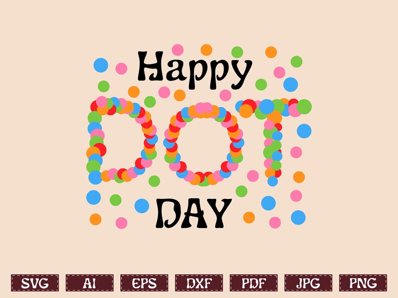 Happy Dot Day Svg, Make Your Mark and See Where It Takes You Svg ...