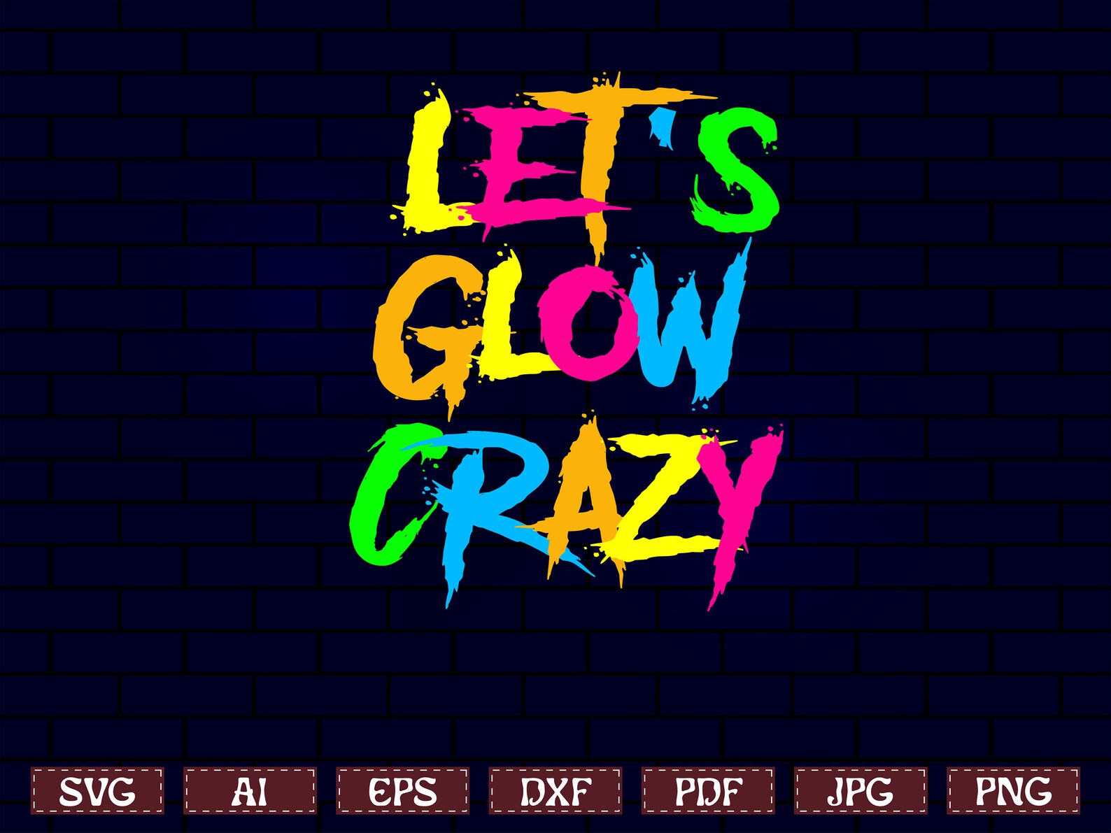 Glow Party Svg, Lets Glow Its My Birthday Svg, Lets Glow Crazy Svg ...
