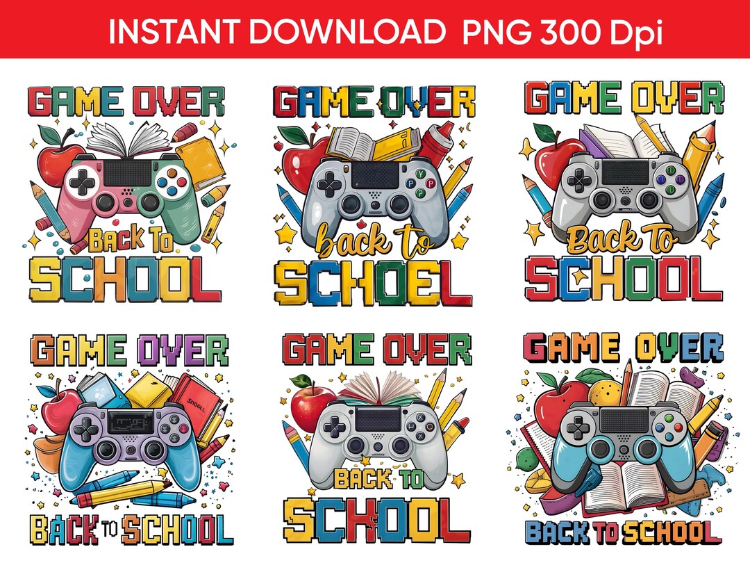 Game Over Back to School Png, Game Over Back to School Sublimation ...