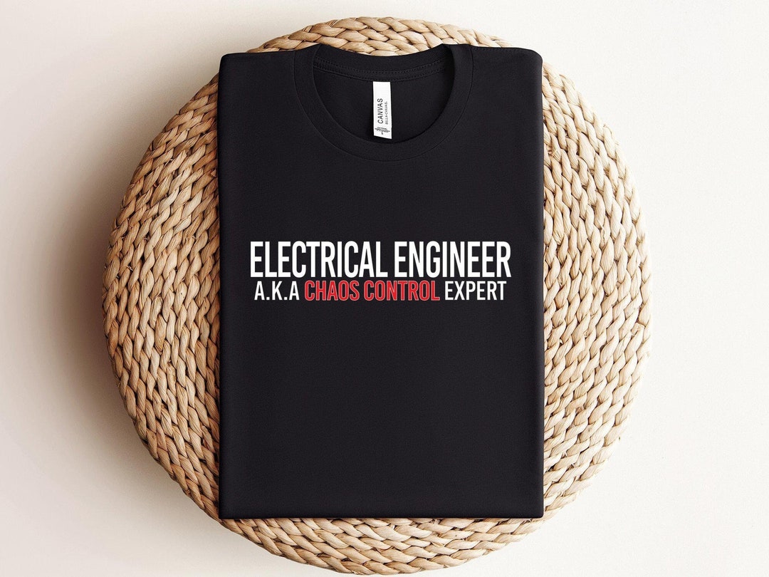 Funny Electrical Engineer Shirt Chaos Control Expert Gift Idea for Him ...