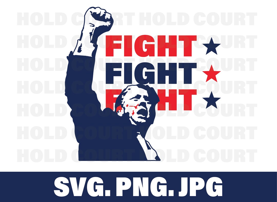 Trump Fight SVG | Trump Fight PNG | Trump Fight Jpeg DOWNLOAD - Pro ...