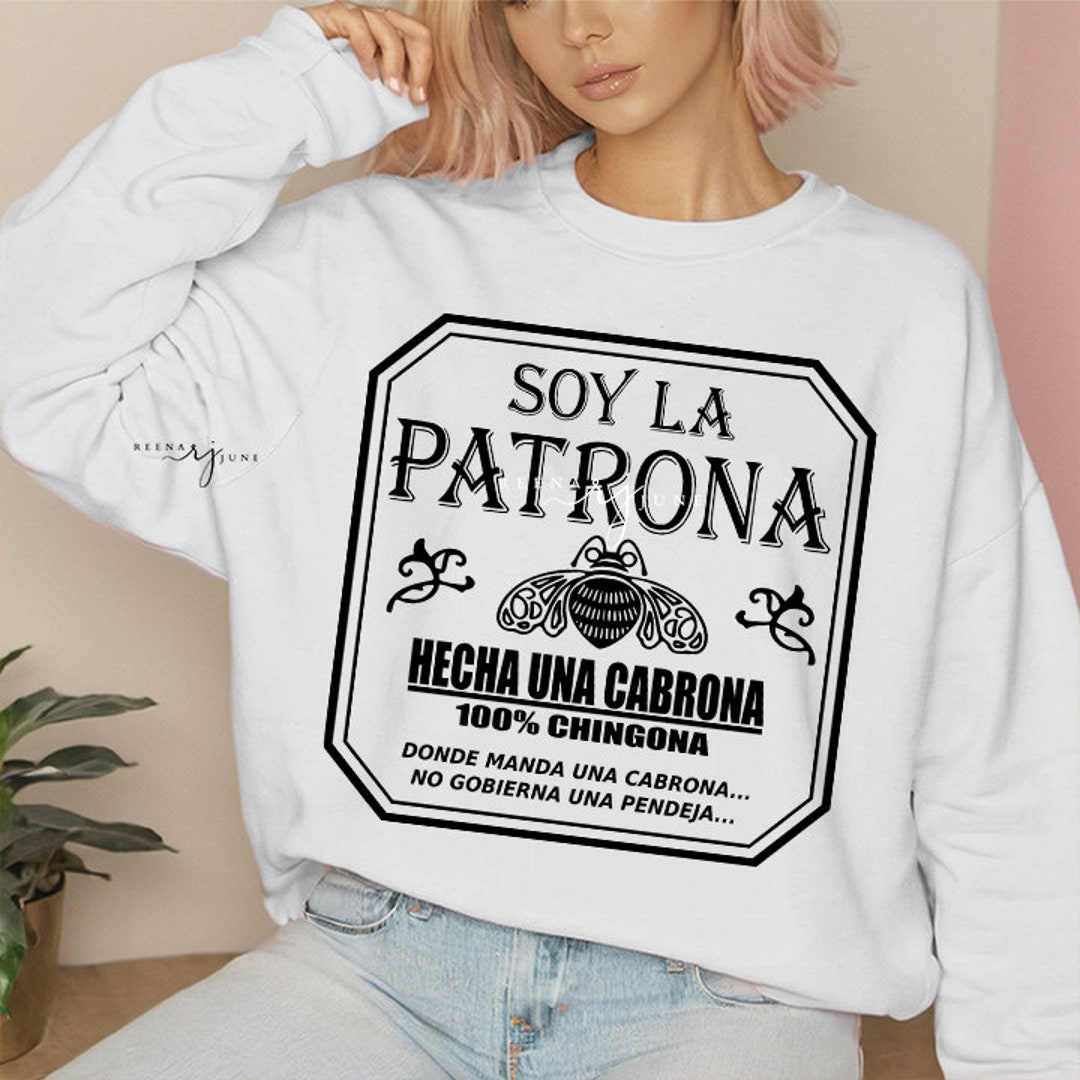 Soy La Patrona Hecha Una Cabrona Patron Svg, Spanish Shirt Png ...