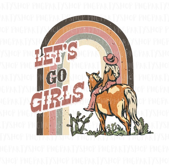 Lets Go Girls PNG Howdy PNG Morgan Wallen Png Western - Etsy