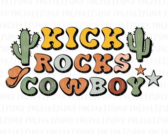 Kick Rocks Cowboy Png - Etsy