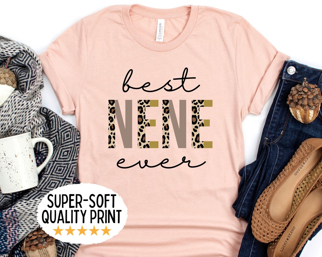 Best Nene Tshirt, Best Nene Ever Tee, Nene T-shirt, Leopard Nene T ...