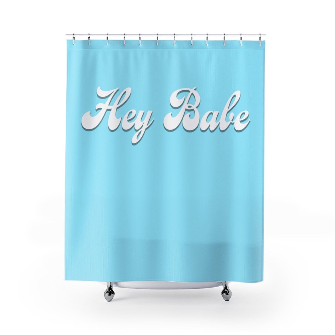 Hey Babe Shower Curtain Hello Shower Curtain Funny Shower Curtain Bathroom Makeover Etsy