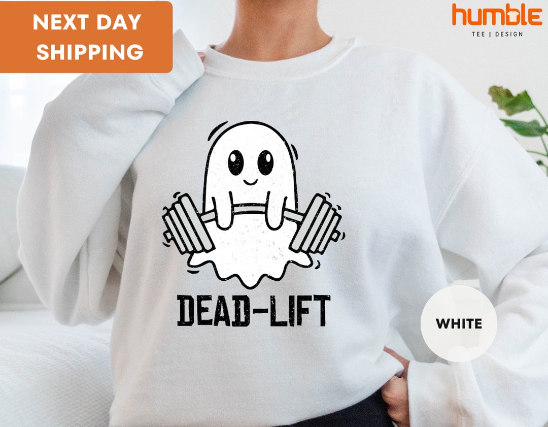 Dead Lift Ghost Sweatshirt, Dead-lift Hoodie, Fitness Hoodie, Funny Gym ...