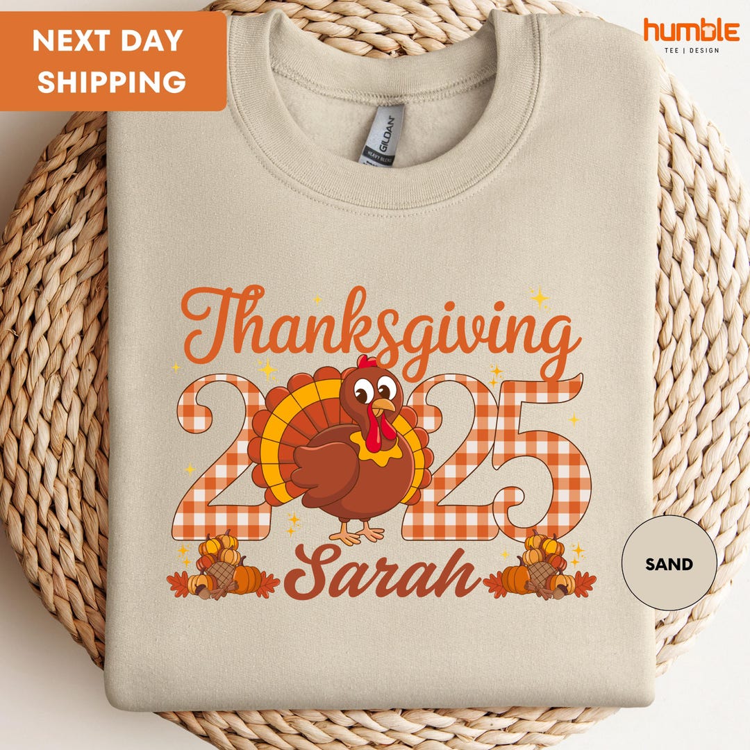 Custom Thanksgiving 2025 Sweatshirt, Custom Turkey Day Sweater ...
