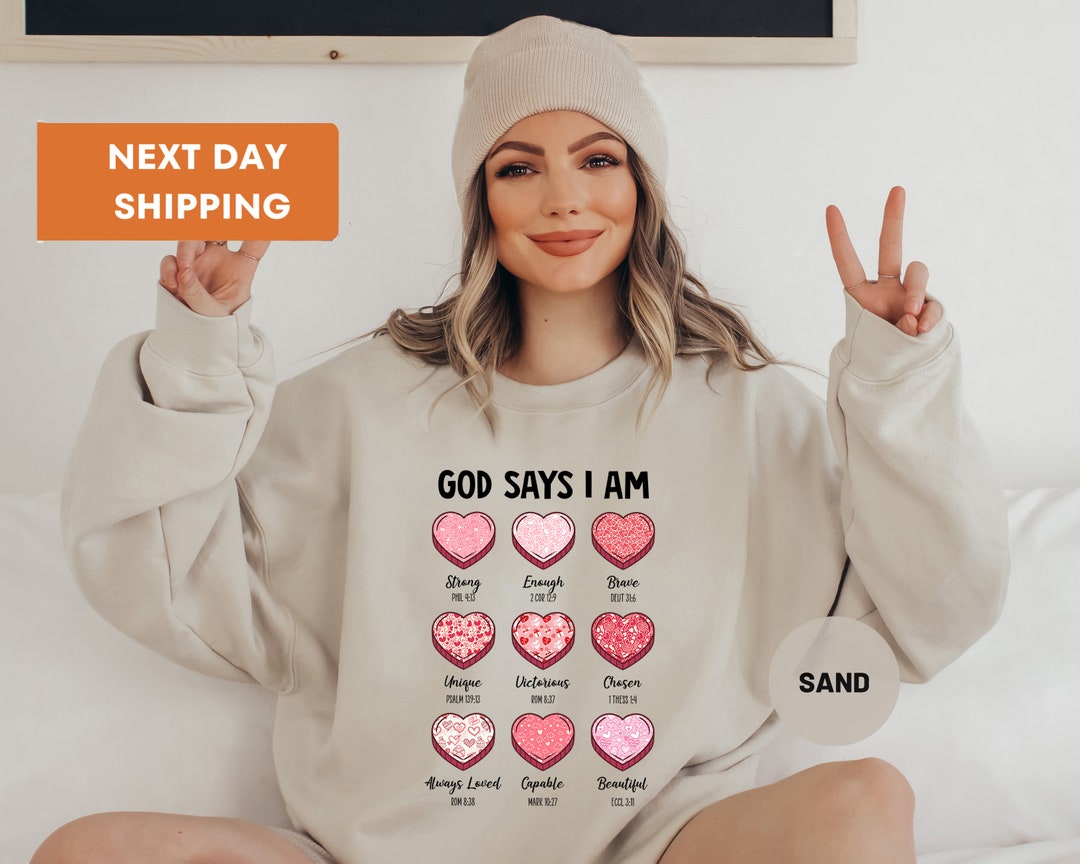 God Says I Am Sweat, Bible Verse Valentine's Sweatshirt, God Says I Am ...