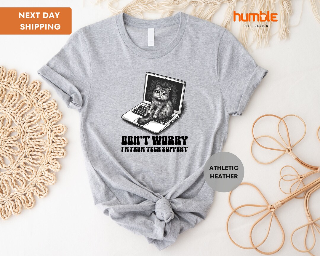 Don't Worry I'm From Tech Support Cat Shirt, Funny Cat T-shirt, Cat ...