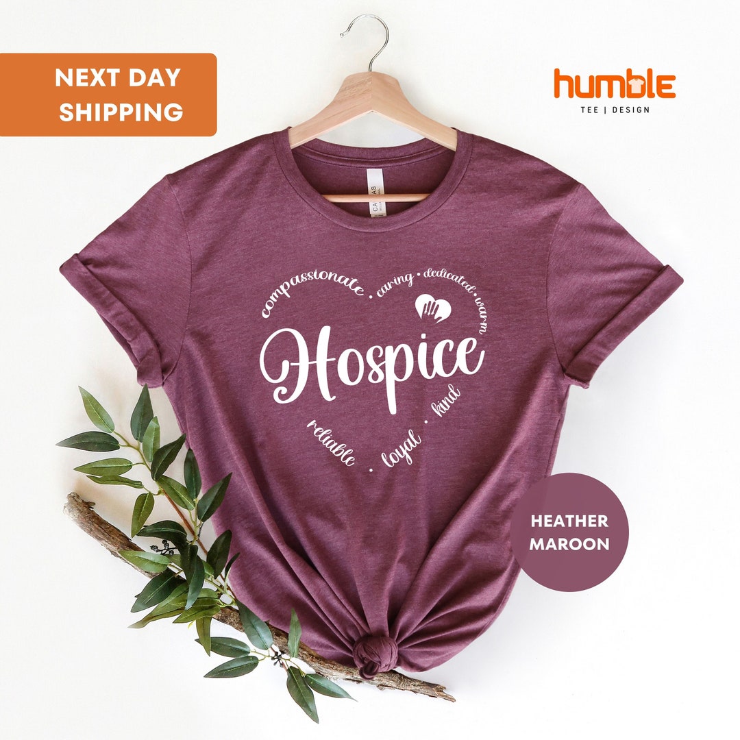 Hospice Shirt, Hospice Nurse Shirt, Hospice Gift, Hospice Care, Hospice ...