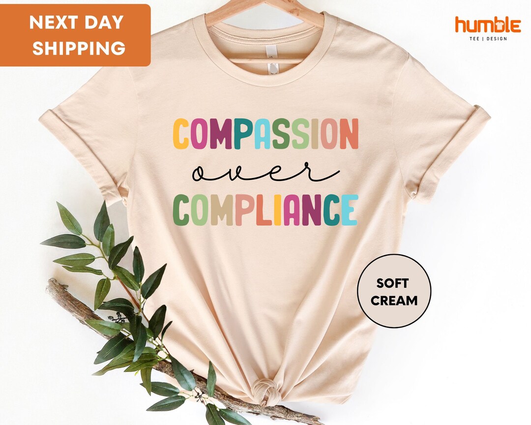 Compassion Over Compliance Shirt, Neurodiversity T-shirt, Special Needs ...