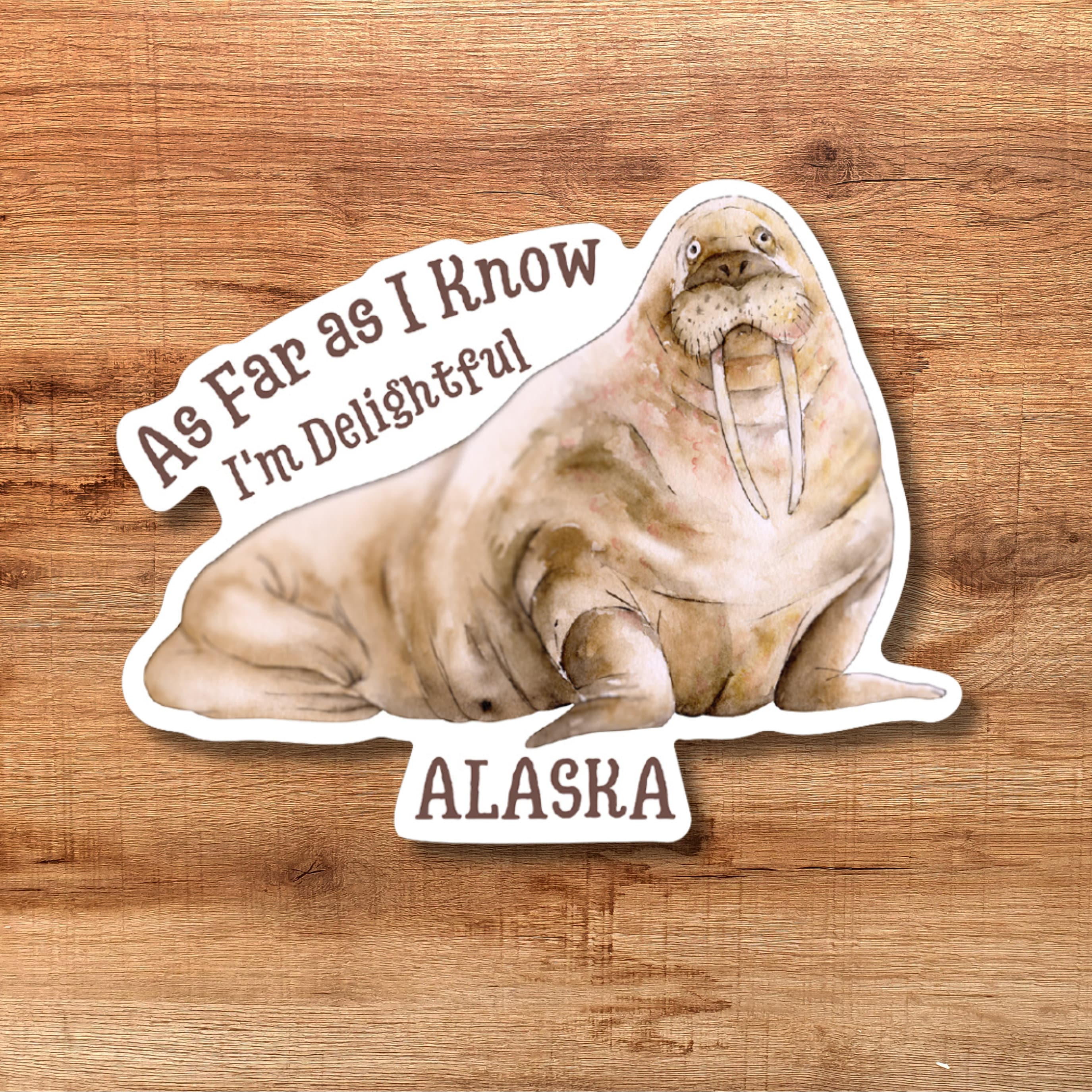 Walrus "as Far as I Know I'm Delightful" Alaska Sticker Decal Vinyl - Etsy