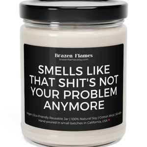 Smells Like That Shit's Not Your Problem Anymore Funny - Etsy