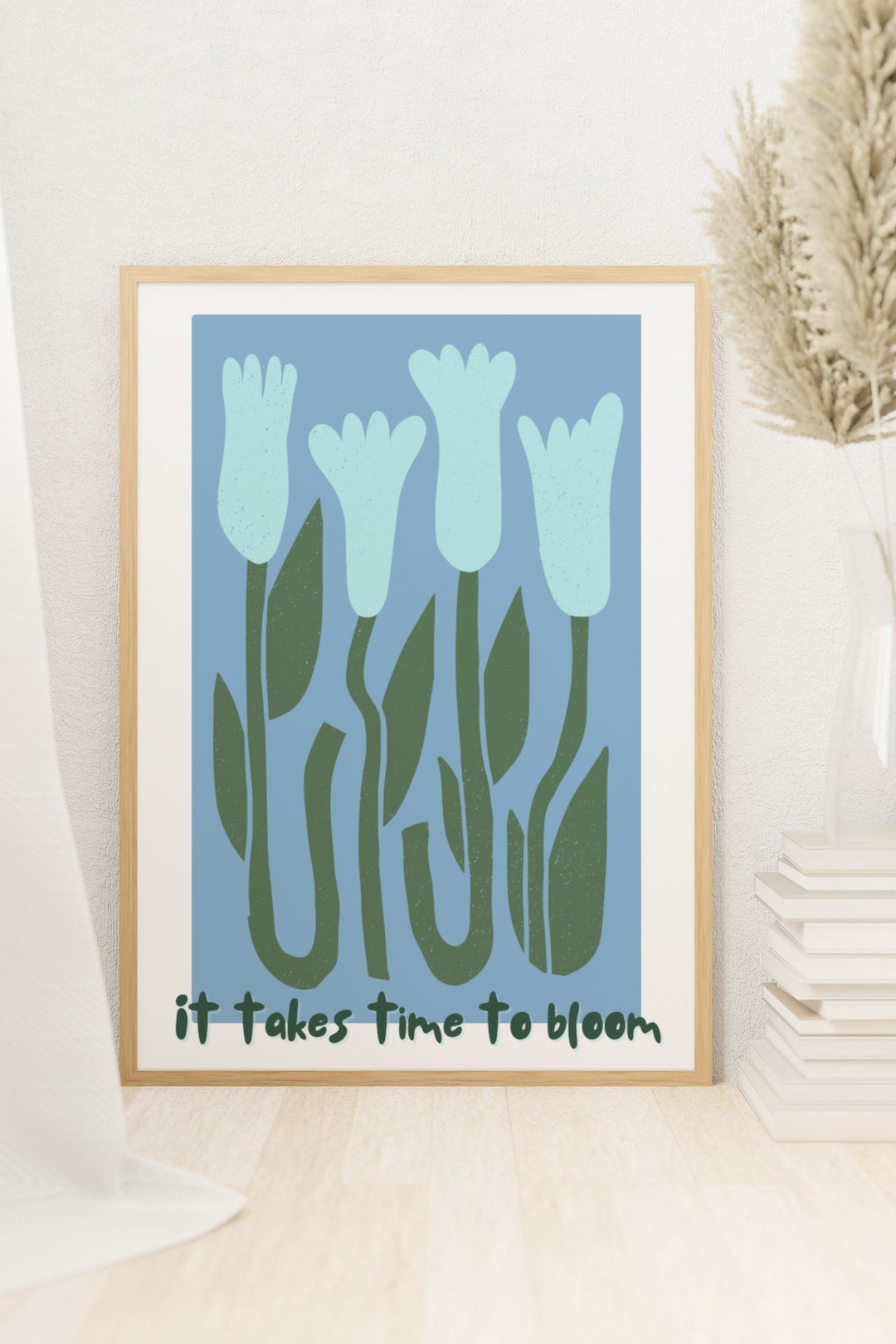 It Takes Time to Bloom Printable Digital Download Wall Art - Etsy