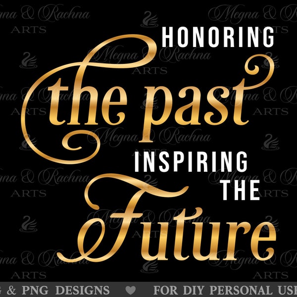 Honoring the Past Inspiring the Future Svg - Etsy