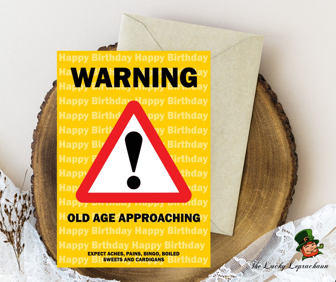 Warning Birthday Card, Funny Birthday Card, Card for Him Her, Old Age ...