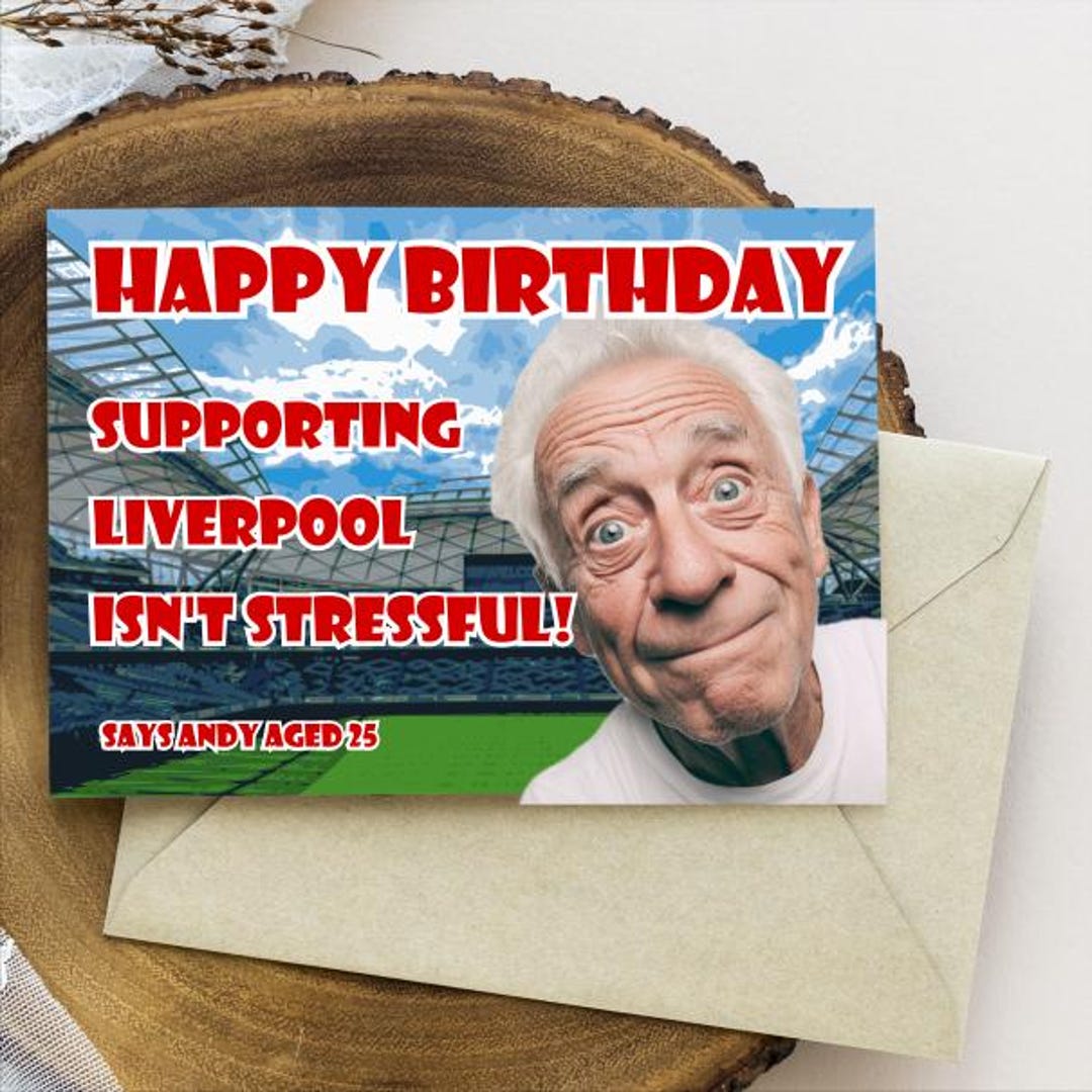 Funny Liverpool Birthday Card Supporting Liverpool Isn’t Stressful Joke ...