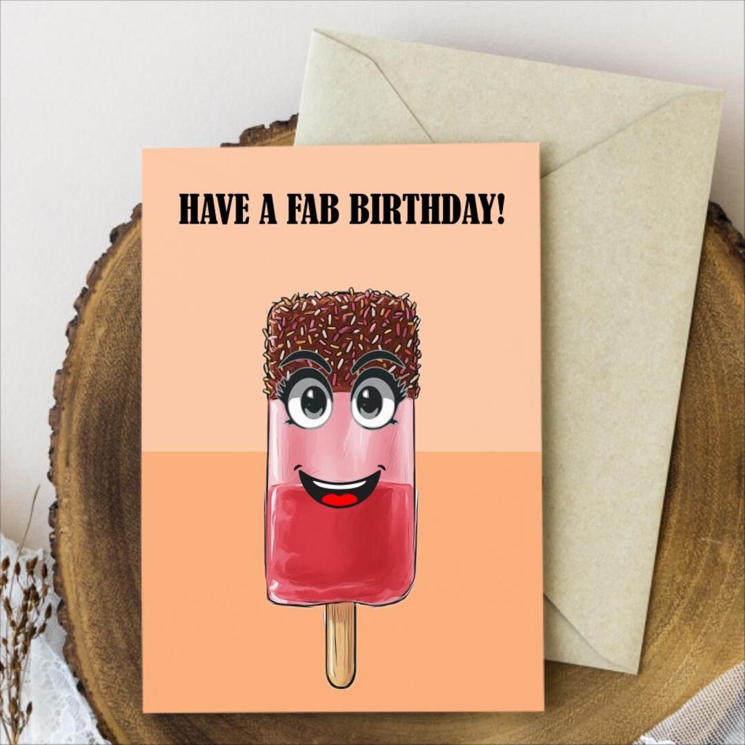 Fab Birthday Card | Funny Ice Cream Birthday Card | Cute Popsicle ...