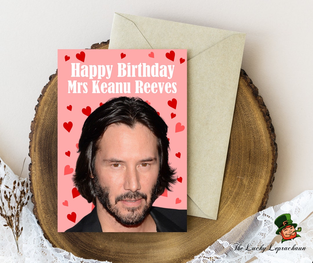 Keanu Reeves Birthday Card, Funny Birthday Card, - Etsy