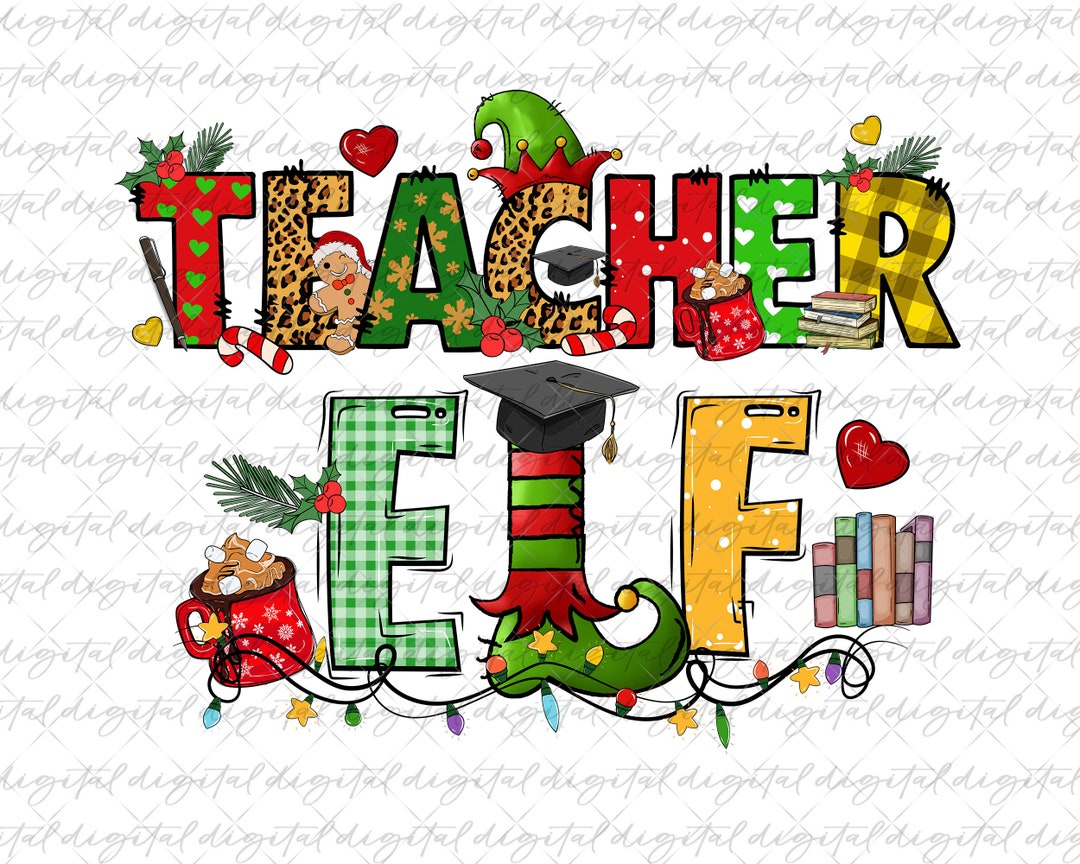 Teacher ELF Png, Christmas Teacher Png, Very Merry Teacher Png, Santa ...