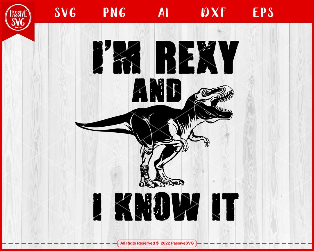 Funny Im Rexy Dinosaur Svg, T-rex Svg, Dinosaur Clipart, Cute Dinosaur ...