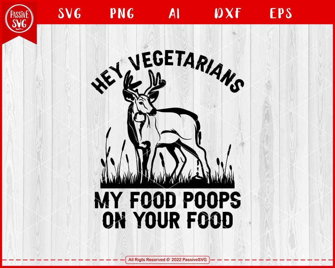 Hey Vegetarian Deer Svg, Deer Hunting Svg, Deer Head Svg, Animals Svg ...