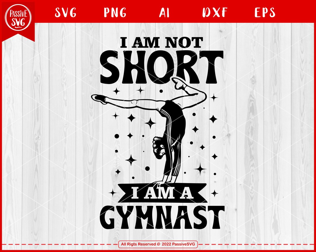 I Am Not Short I Am Gymnastics Svg File, Gymnast Svg, Dance Svg ...