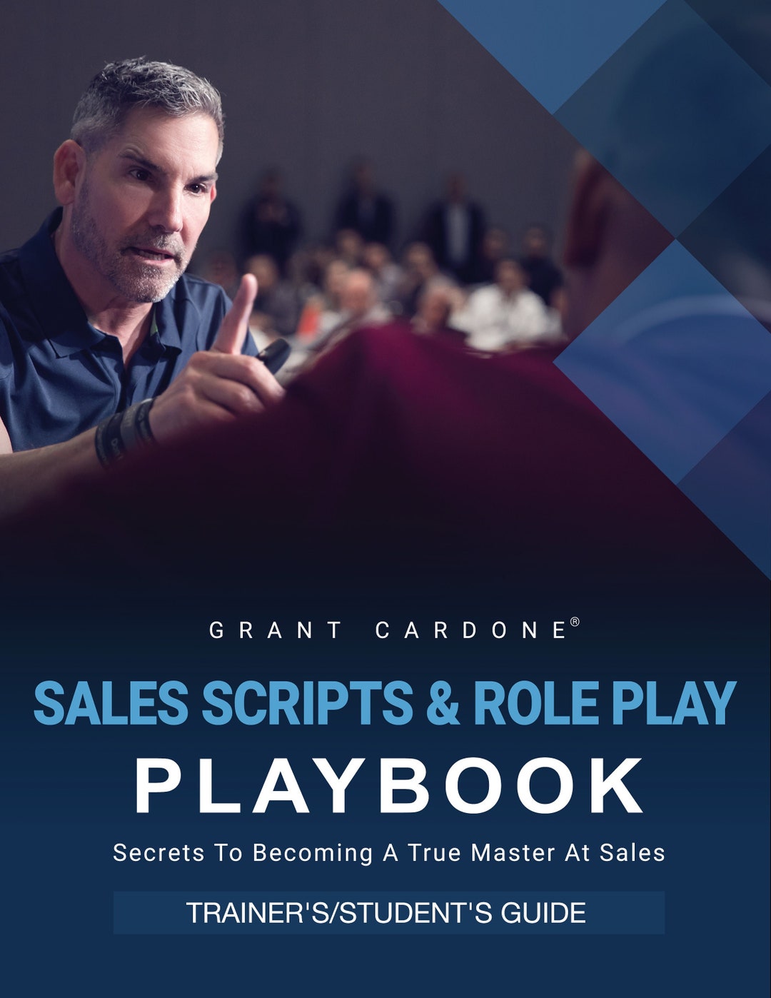 Grant Cardone's Sales Scripts & Role Play Playbook - Trainer's/student ...