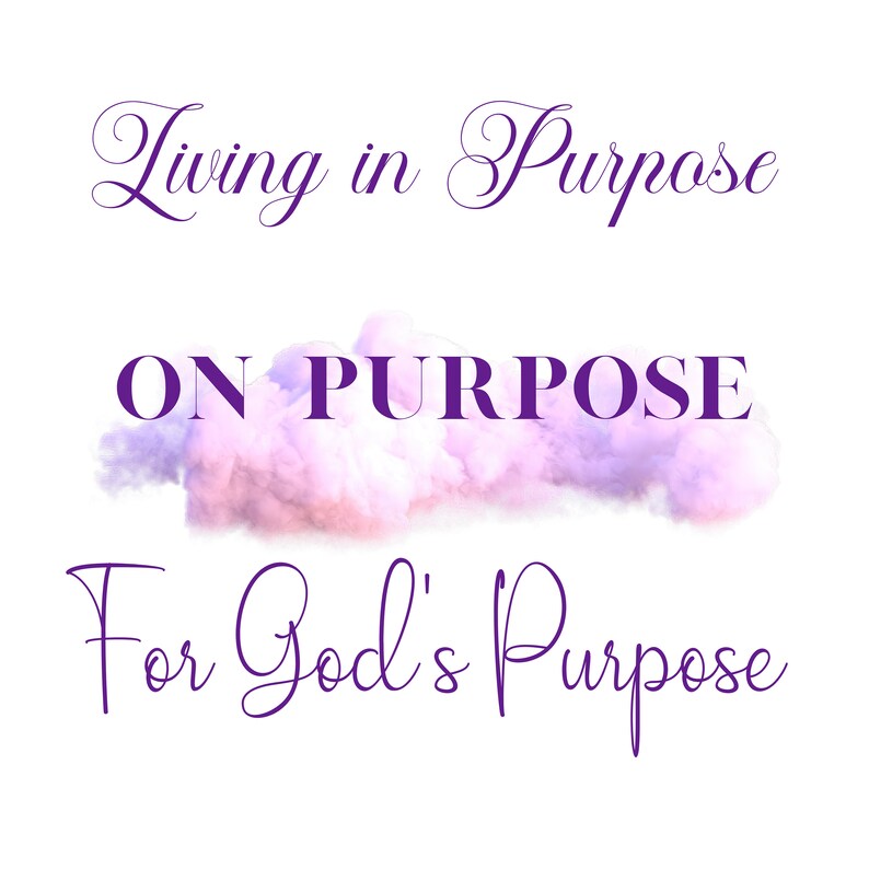 Living in Purpose Png, PNG Sublimation, Digital File Sublimation ...