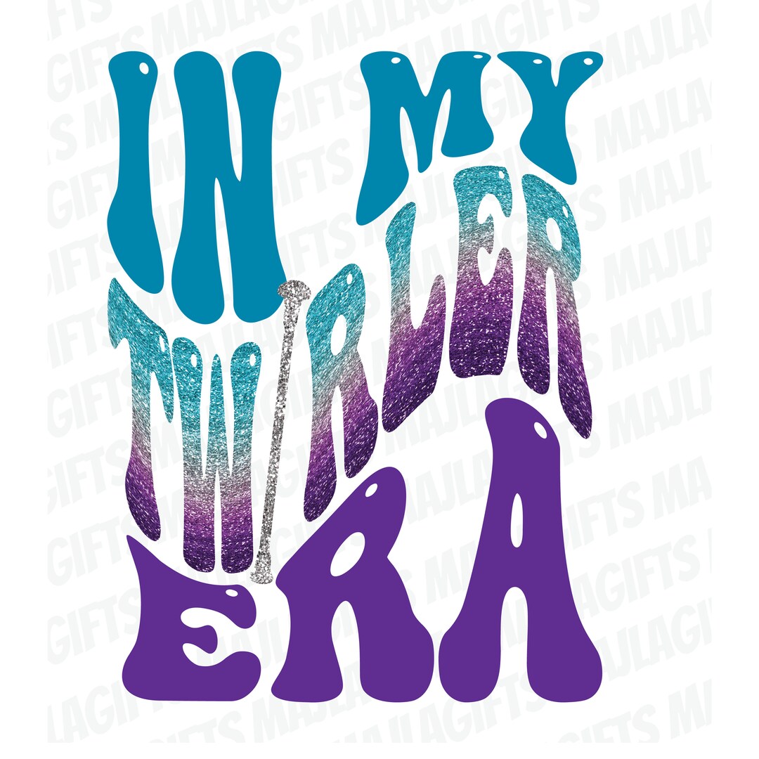 In My Twirler Era PNG | Trendy Baton Twirling Digital Download | Cute ...