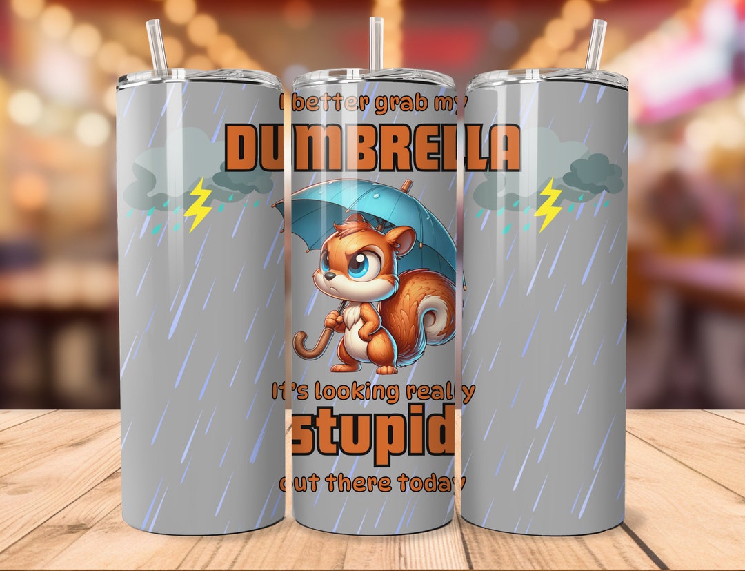 Better Grab My Dumbrella Funny Skinny Tumbler Wrap - Cute Sarcastic ...