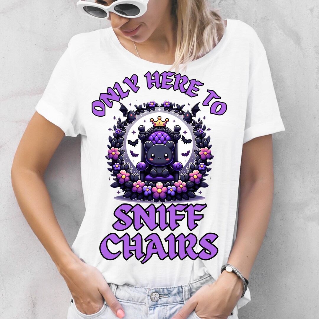 Gothic Halloween PNG, Only Here to Sniff Chairs Funny Design, Dark Cute ...