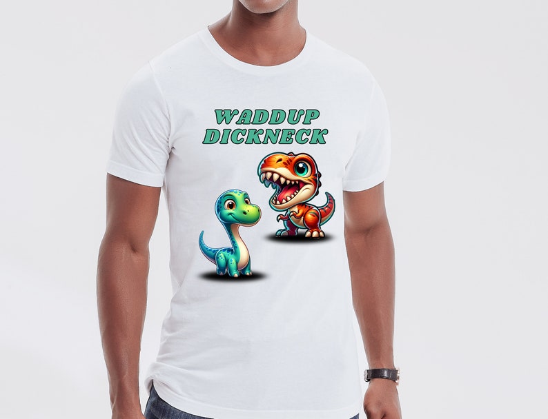 Funny Dinosaur T-rex PNG – Waddup Dickneck Sublimation Design (digital ...