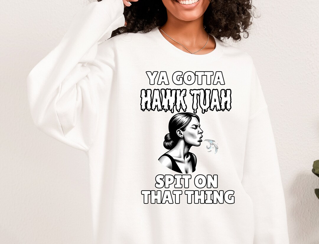 Hawk Tuah Spit on That Thing Png Funny Meme Digital Downloads Hawk Tuah ...