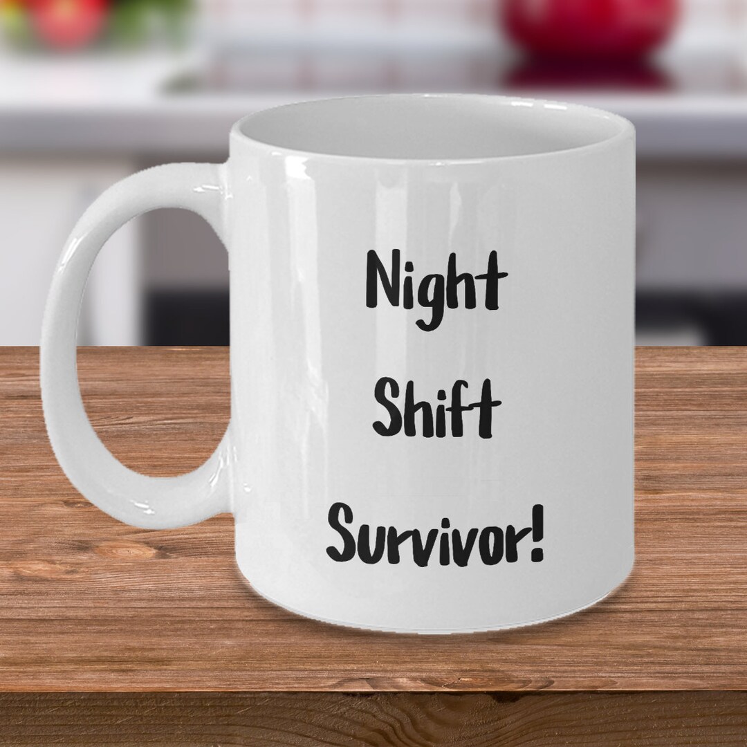 Night Shift Survivor! Gift for Him and Gift for Her! - Etsy
