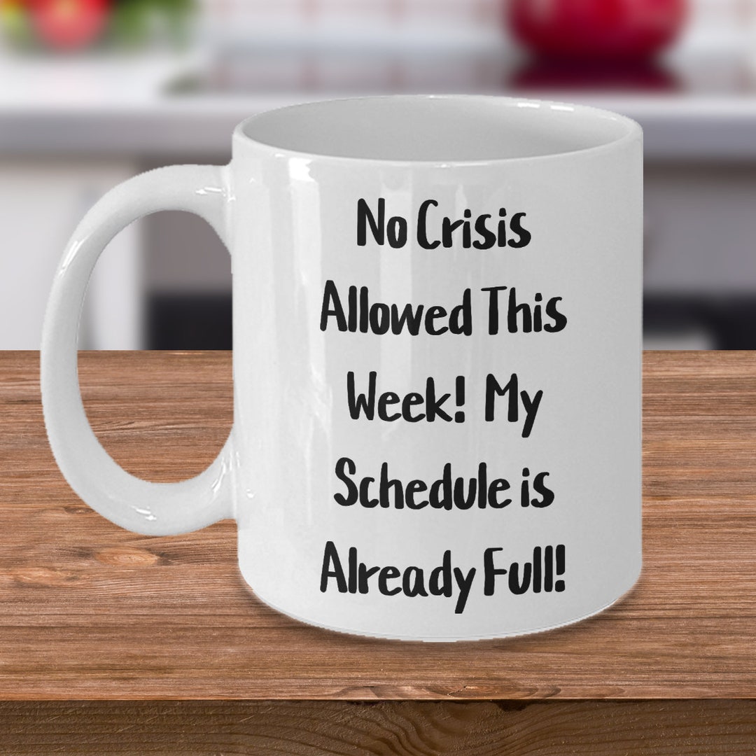 No Crisis Allowed This Week! My Schedule is Already Full! Boss Gift ...