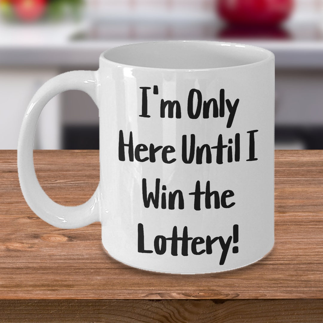 I'm Only Here Until I Win the Lottery, Coworker Gift, Gift for Him ...