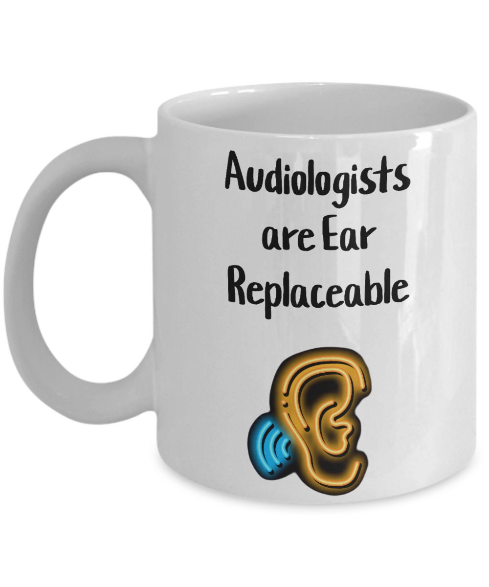 Audiologists Are Ear Replaceable, Audiology Gifts, Audiology Art ...