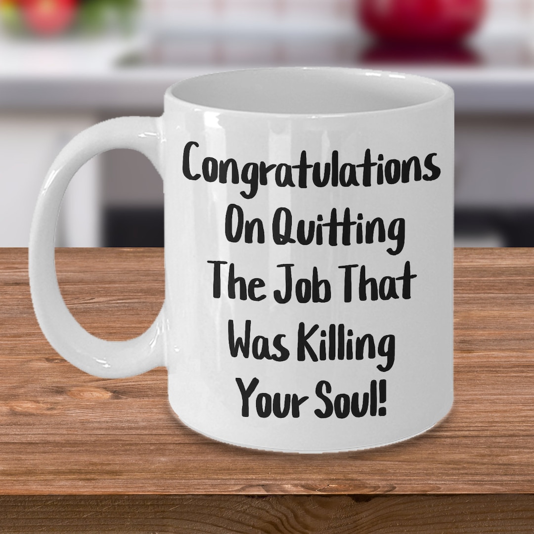 Congratulations on Quitting the Job That Was Killing Your Soul! Gift ...