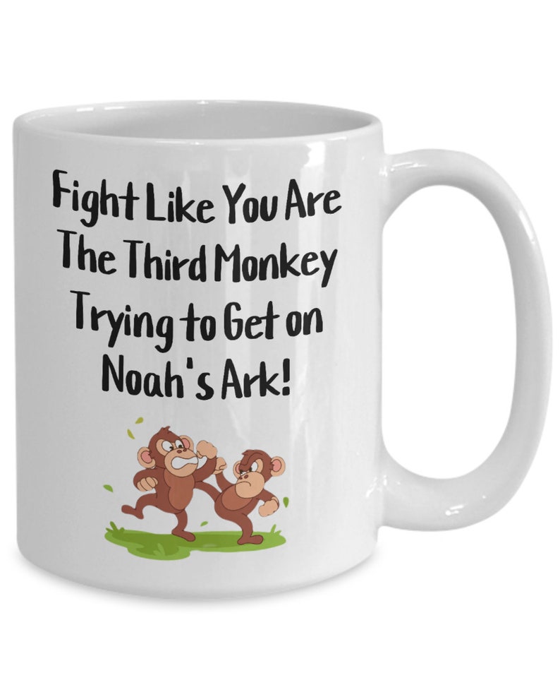 Fight Like You Are the Third Monkey Trying to Get on Noah's Ark! Gift ...