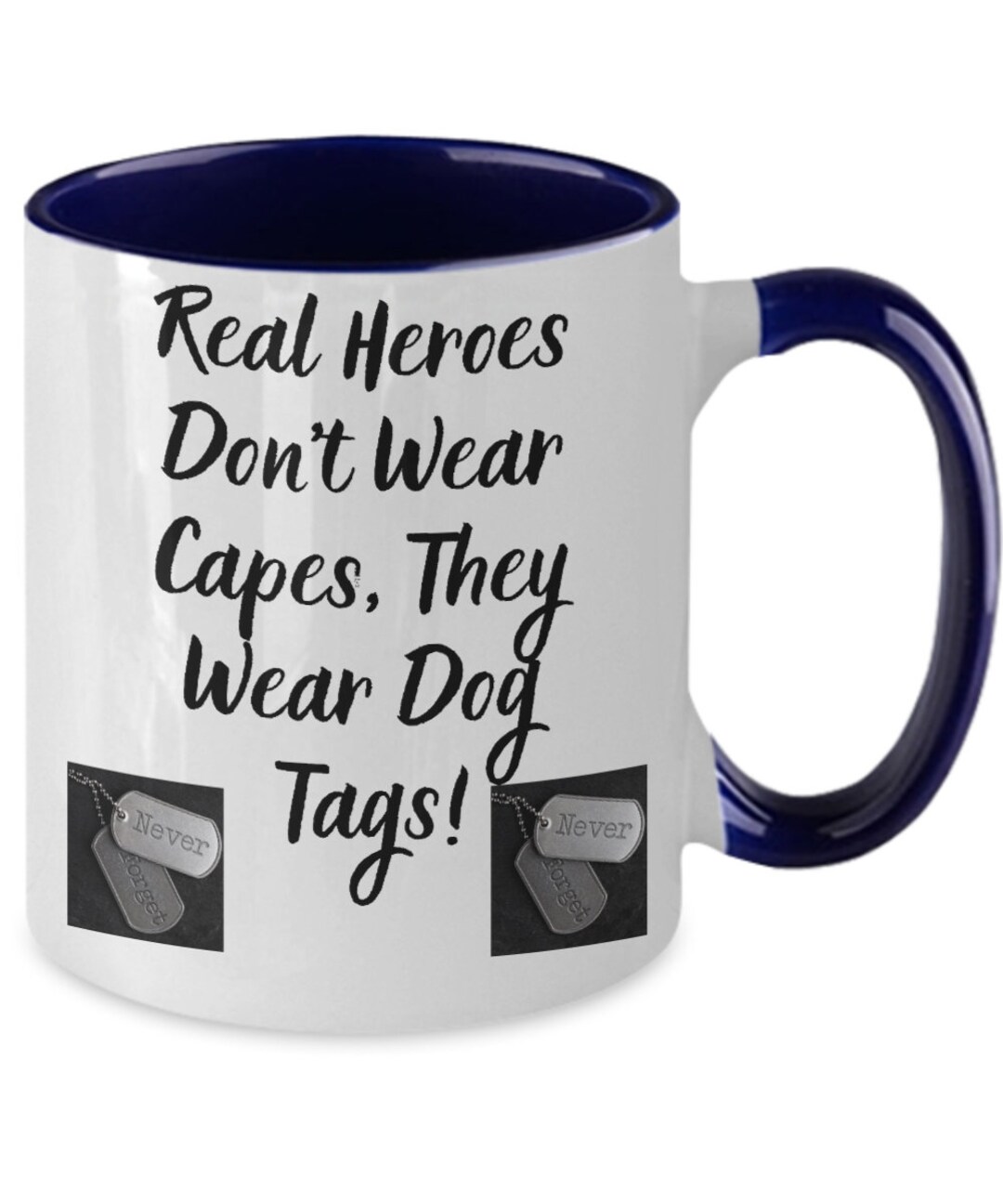 Real Heroes Don't Wear Capes, They Wear Dog Tags! Gift for Service ...