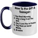 How to Piss off a Teenager 1. Say Good Morning 2. Sing a Song From the ...
