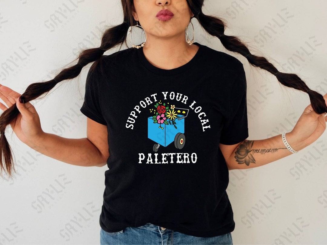 Support Local Paletero, Support Street Vendor T-shirt, Sweatshirt - Etsy