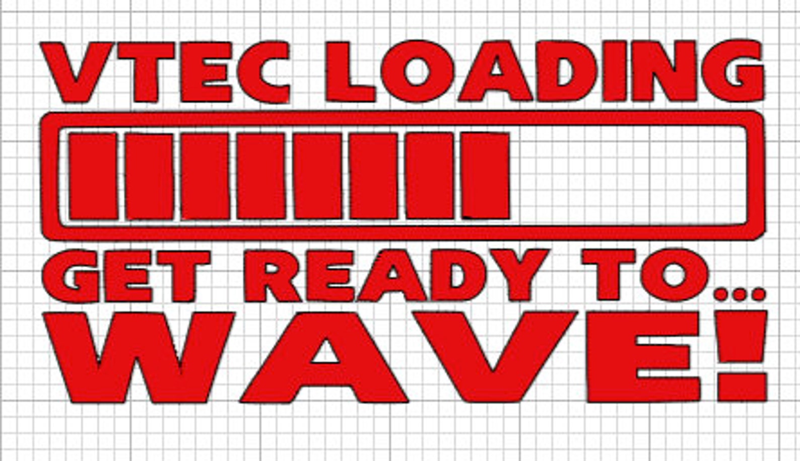 VTEC Loading Get Ready to Wave JDM Sign Vinyl Decal for JDM Car Fans - Etsy