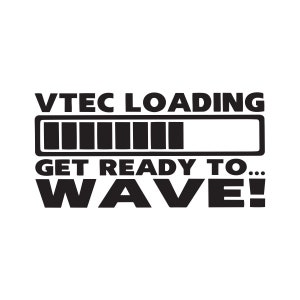 VTEC Loading Get Ready to Wave JDM Sign Vinyl Decal for JDM Car Fans - Etsy